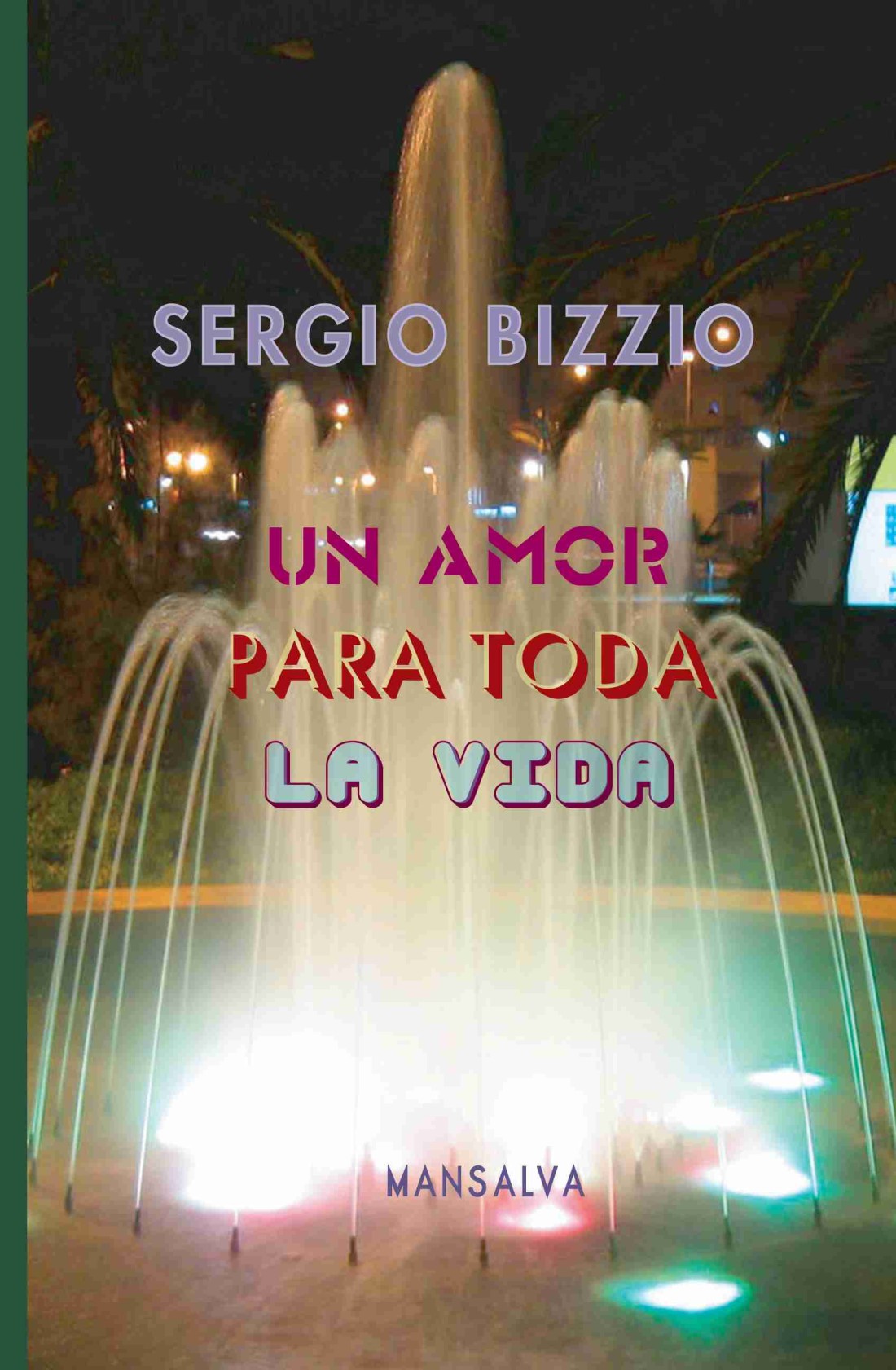 Sergio Bizzio - Un amor para toda la vida - MANSALVA